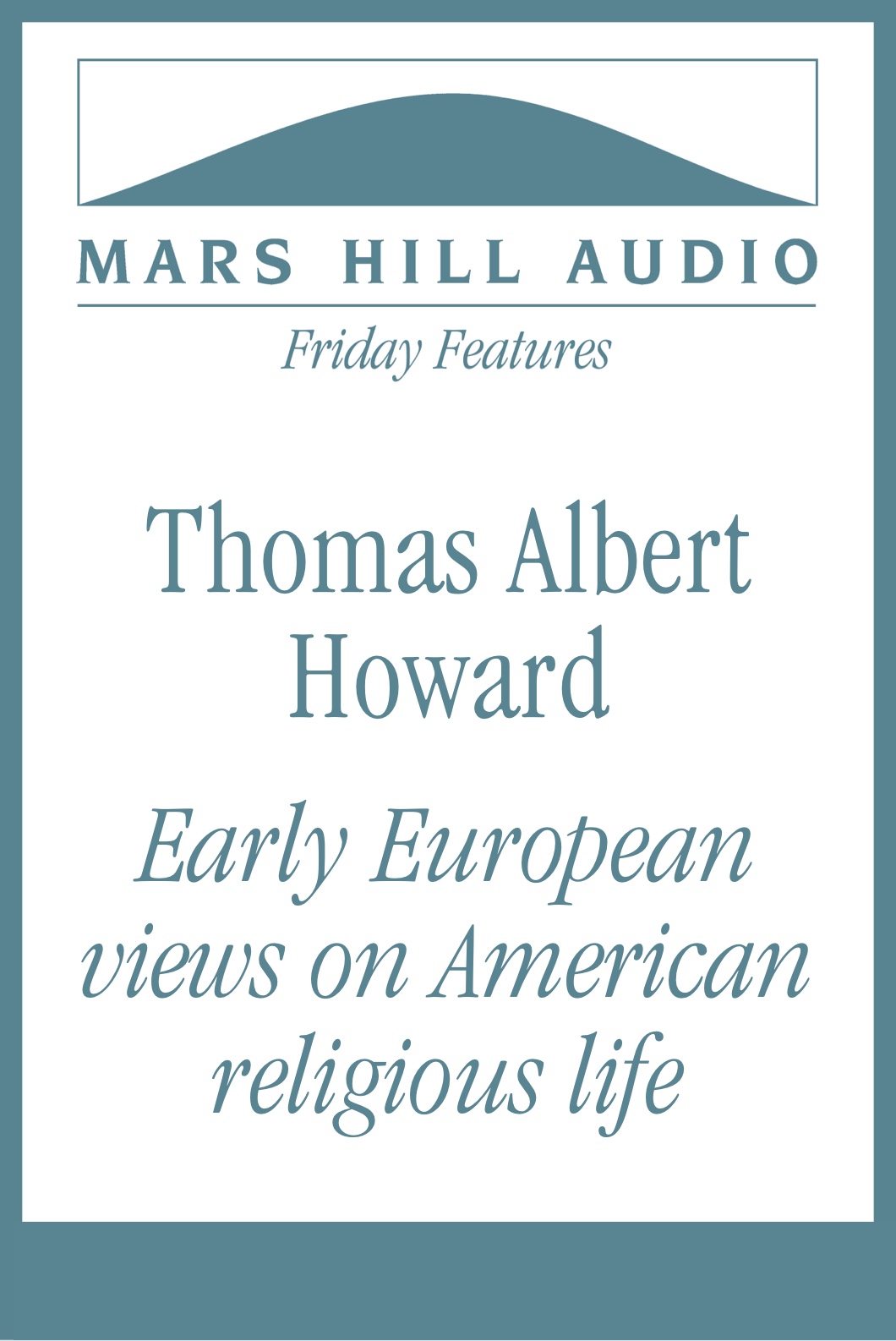Nervousness about the shape of religion in America – Mars Hill Audio